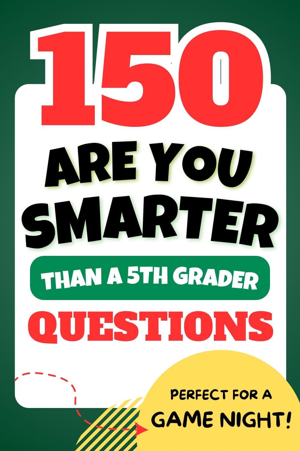 150 Are You Smarter Than a 5th Grader Questions